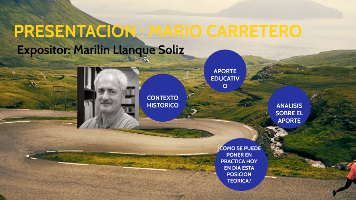 MARIO CARRETERO by Marilin Llanque Slz on Prezi