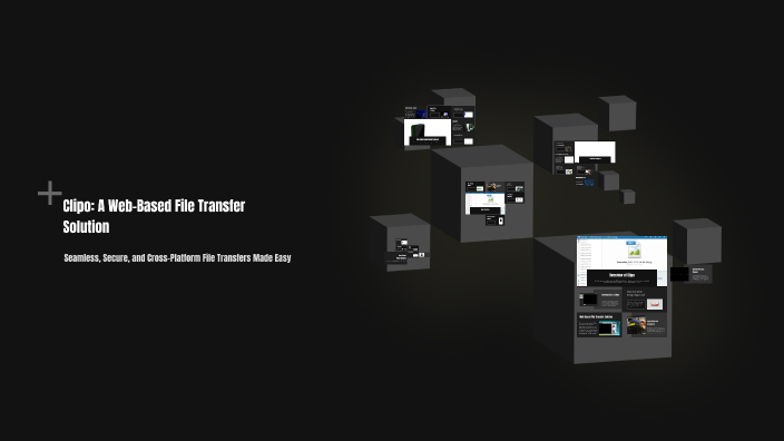 Clipo: A Web-Based File Transfer Solution by No One on Prezi