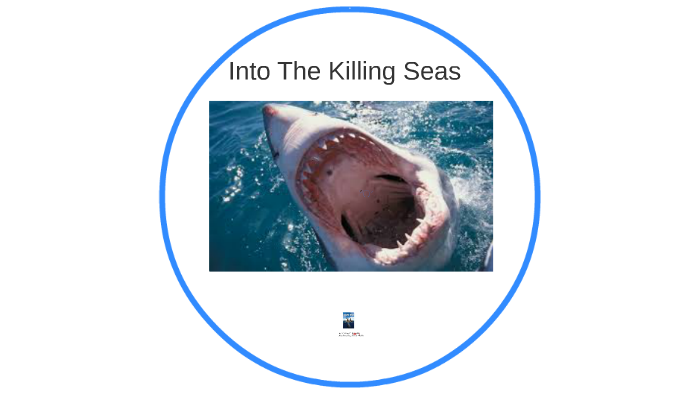 Into The Killing Sea by Marcia Weiss on Prezi
