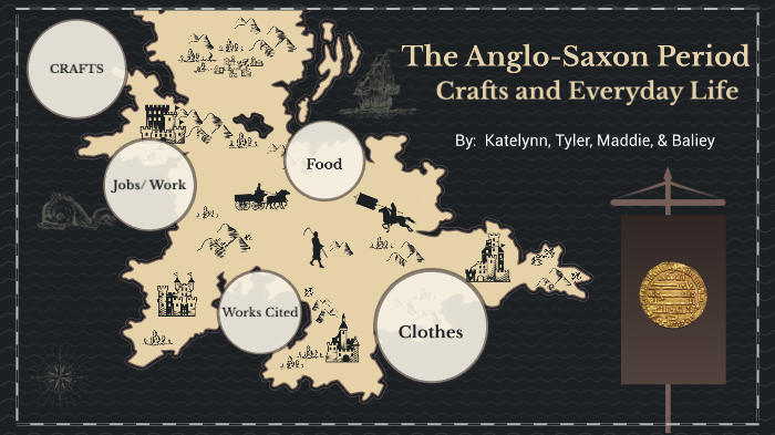 Anglo-Saxon, Crafts and everyday life by katelynn dailey on Prezi