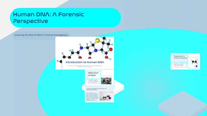 Human DNA: A Forensic Perspective by SAJJAD ZAMAYAR on Prezi