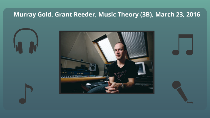 Murray Gold by Grant Reeder on Prezi