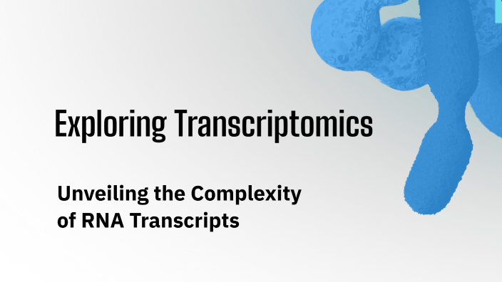 Exploring Transcriptomics by Blaze on Prezi