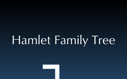 Hamlet Family Tree by alyssa cunningham on Prezi