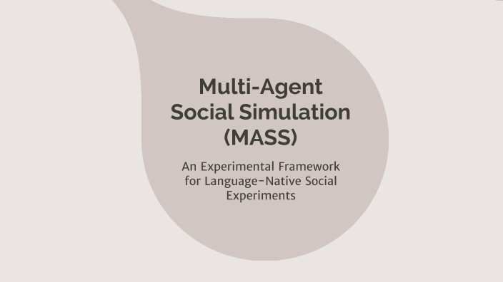 Overview of Multi-Agent Social Simulation (MASS) by 胡 晓李 on Prezi