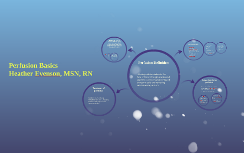 Perfusion Basics by Heather Evenson on Prezi