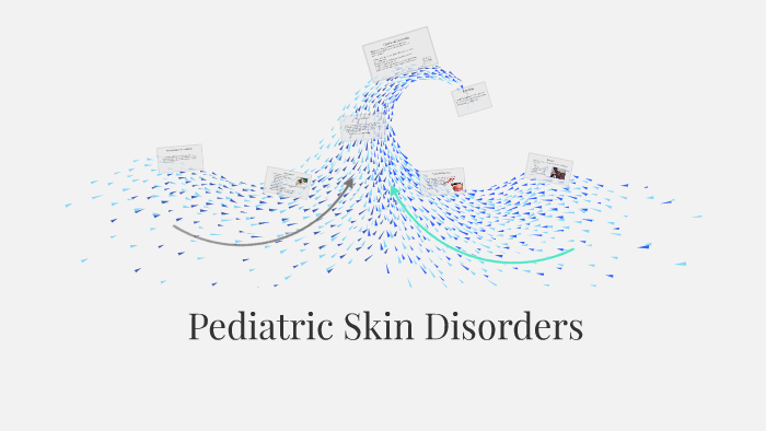 Pediatric Skin Disorders by Robbie Manuel on Prezi