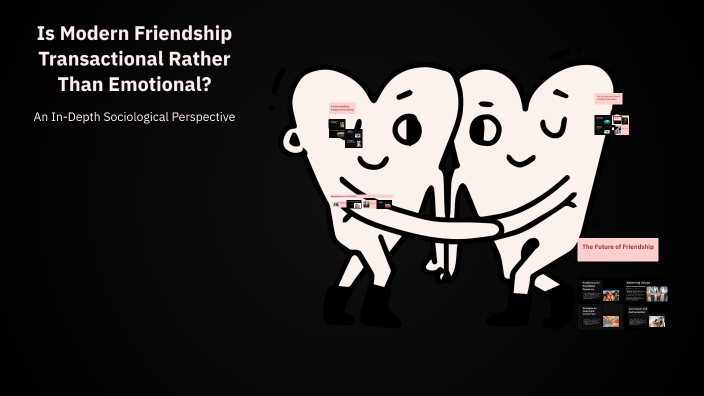 Is Modern Friendship Transactional Rather Than Emotional? by sherry ...