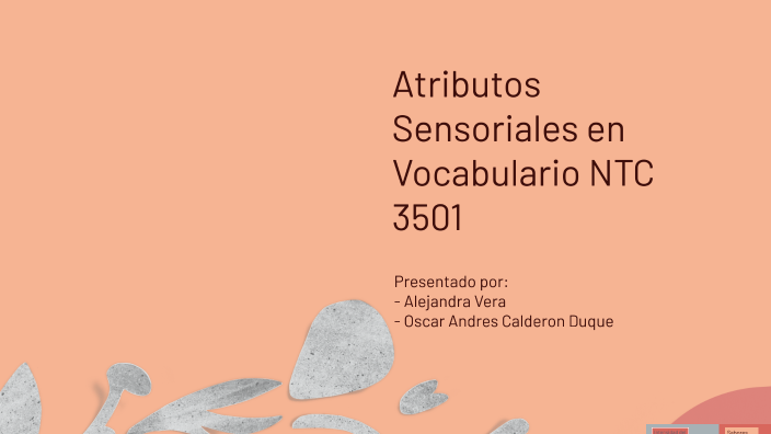 Atributos Sensoriales en Vocabulario NTC 3501 by OSCAR ANDRES CALDERON DUQUE on Prezi