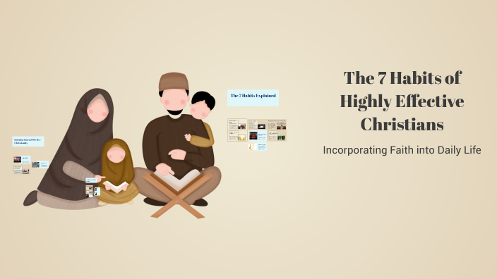 The 7 Habits of Highly Effective Christians by richard romano on Prezi