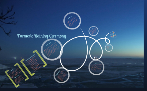 Turmeric Bathing Ceremony by Steven Chau on Prezi