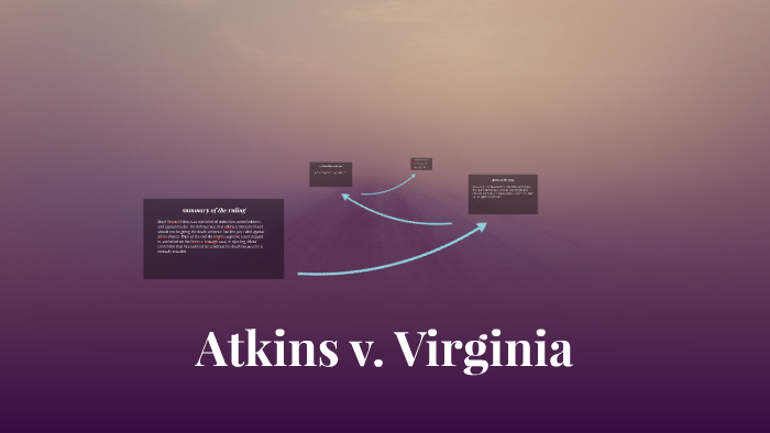 Atkins v. Virginia by brian ramirez on Prezi