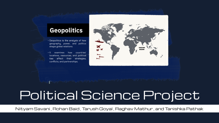 Geopolitics main Presentation by Nityam on Prezi