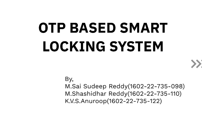 OTP BASED SMART LOCKING SYSTEM by Shashidhar Reddy on Prezi