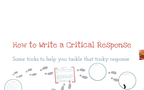 How to Write a Critical Reponse by Jennifer Gardner on Prezi