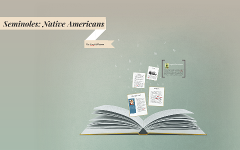 Seminoles: Native Americans by Cori Evering on Prezi