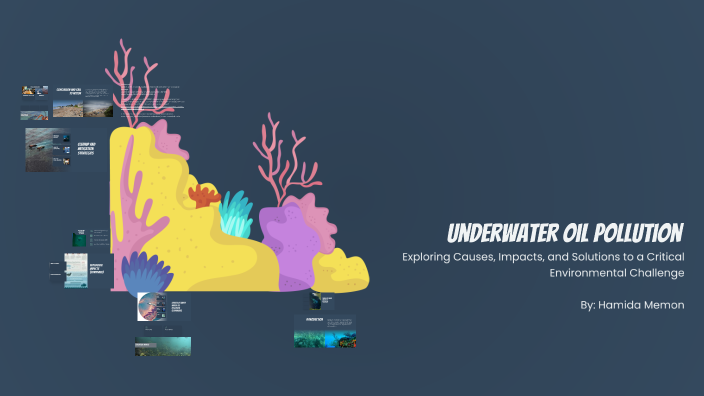 Underwater Oil Pollution by Hamida Memon on Prezi