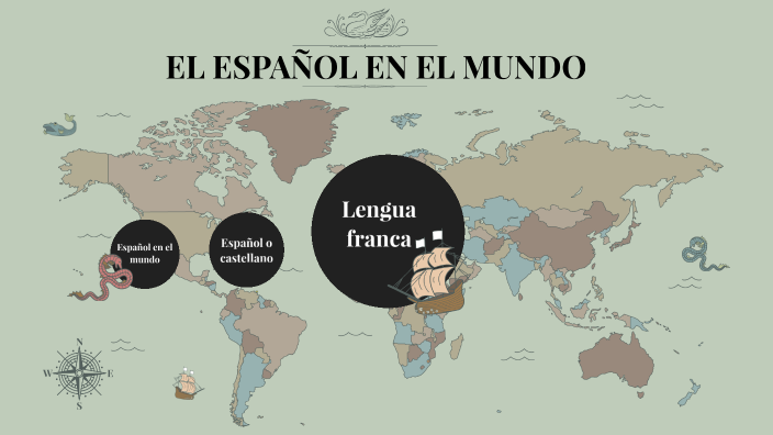 EL ESPAÑOL EN EL MUNDO by edna suso on Prezi