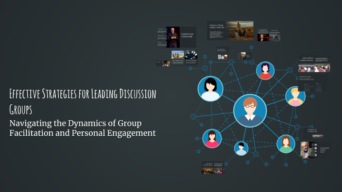 Effective Strategies for Leading Discussion Groups by rvp netf on Prezi