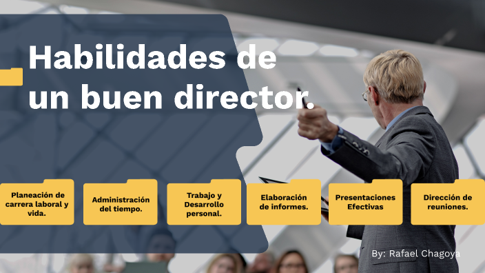 Habilidades de un buen director by Rafael Chagoya on Prezi