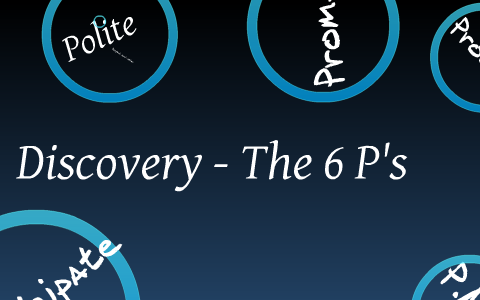 Discovery - 6 P's by Tonya Moorman on Prezi