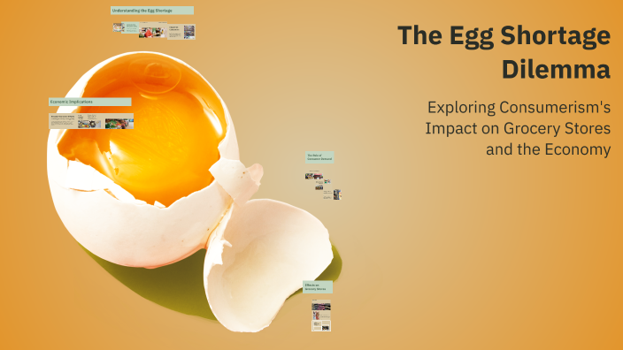 The Egg Shortage Dilemma by wendy croft on Prezi