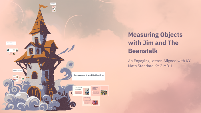 Measuring Objects with Jim and The Beanstalk by Jillian Fireline on Prezi