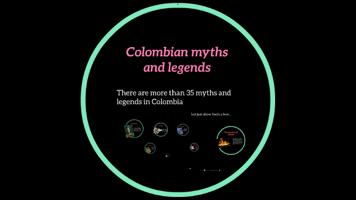 Colombian myths and legends by yesica wilches