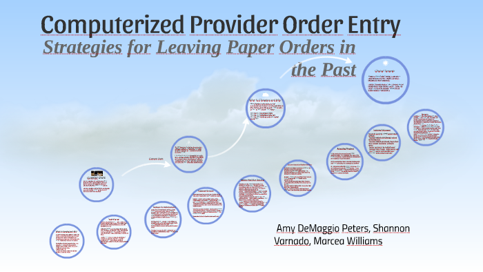 Computerized Provider Order Entry by Amy Peters on Prezi