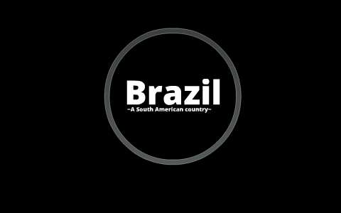 Brazil by Isaiah LaMasters on Prezi