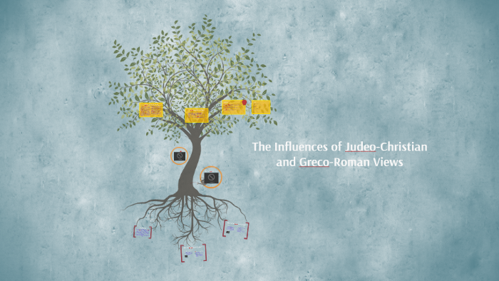 The Influences of Judeo-Christian and Greco-Roman Views by Lauren Roque ...