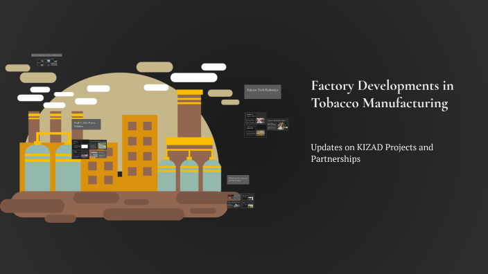Factory Developments in Tobacco Manufacturing by Sahar Bendra on Prezi