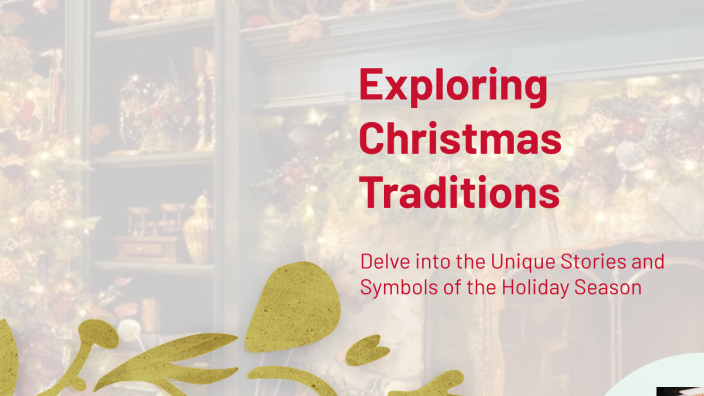 Exploring Christmas Traditions by Ivey Phan on Prezi