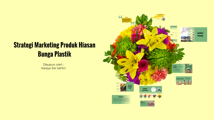 Strategi Marketing Produk Hiasan Bunga by Nadya E.S on Prezi