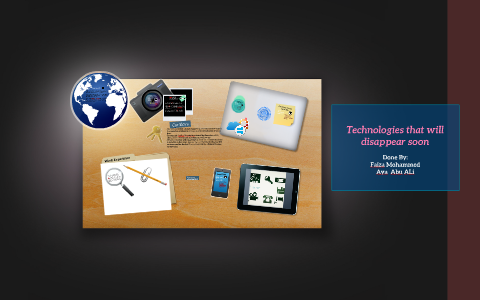 Technologies that will disappear soon by Faiza MHD on Prezi
