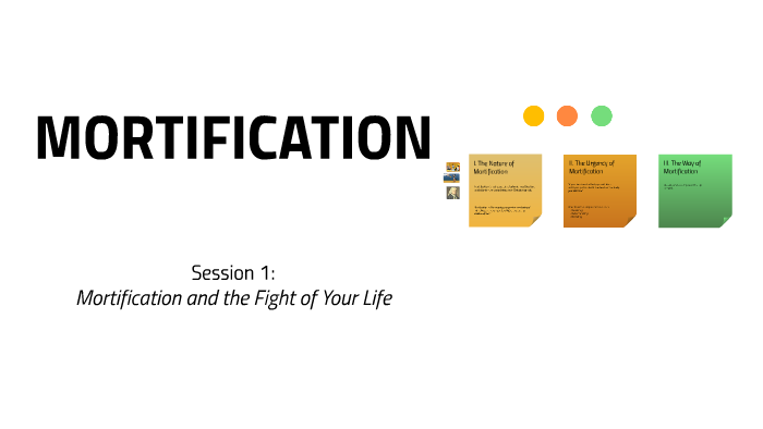 MORTIFICATION by Brian Hedges on Prezi