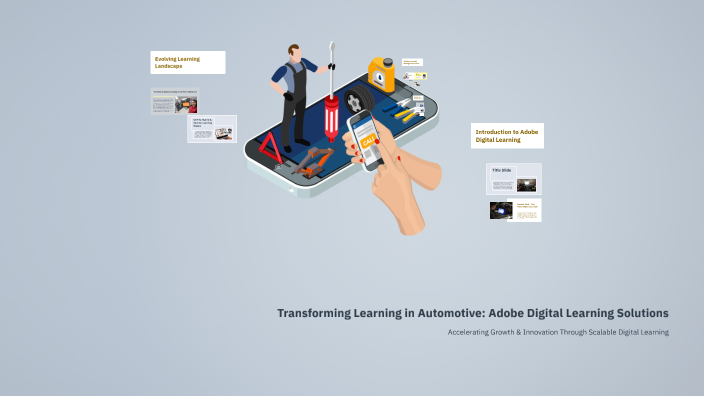 Transforming Learning in Automotive: Adobe Digital Learning Solutions by Honey Taneja on Prezi