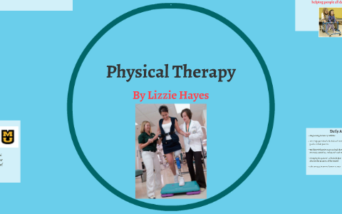 Physical Therapy by Lizzie Hayes on Prezi