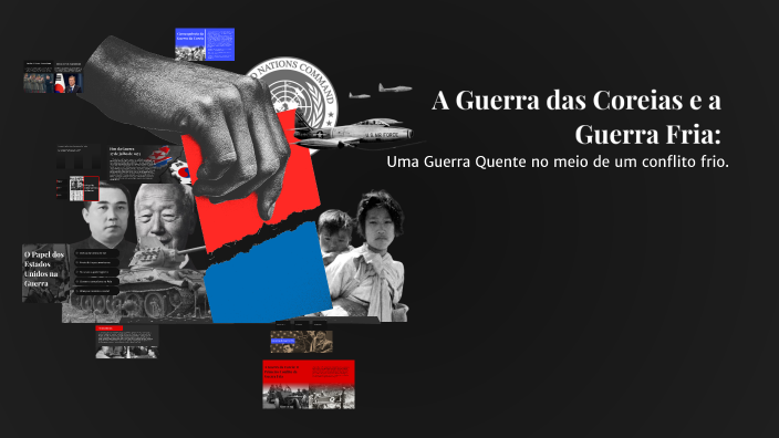 A Guerra das Coreias e a Guerra Fria: Influências dos EUA e da URSS by ...