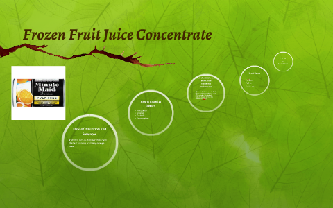 Frozen Fruit Juice Concentrate by Savannah Hunter on Prezi