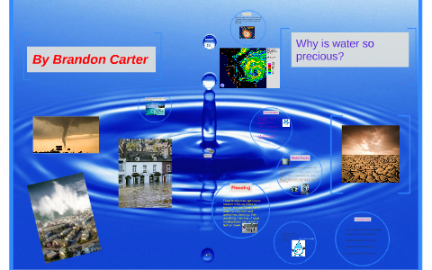 Why is water so precious? by Brandon Carter on Prezi