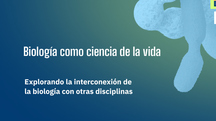 Biología como ciencia de la vida by Bright Minds on Prezi