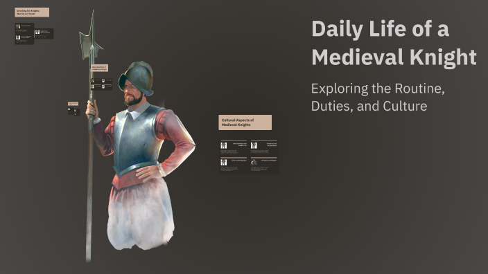 Daily Life of a Medieval Knight by Dexter Leung on Prezi