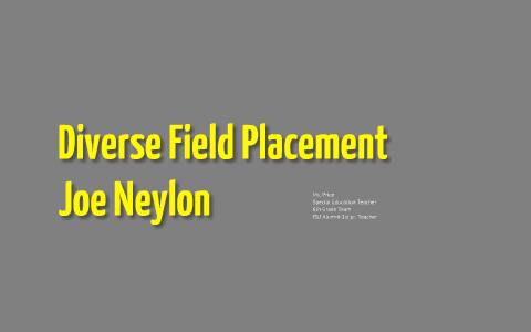 Diverse Field Placement by Joe Neylon on Prezi