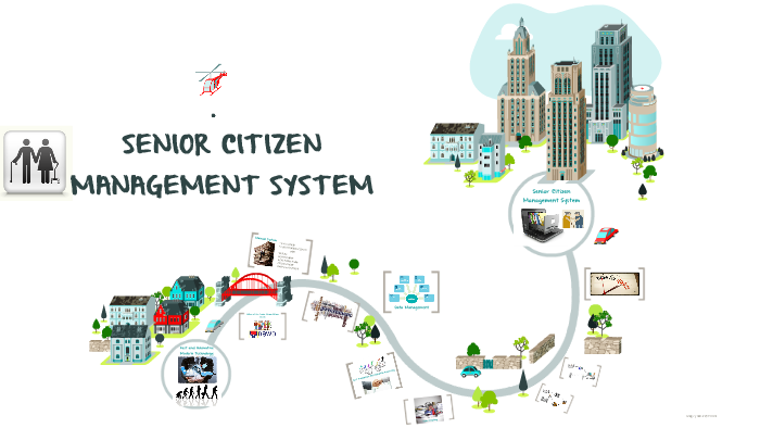 SENIOR CITIZEN MANAGEMENT SYSTEM by Christian Collado on Prezi