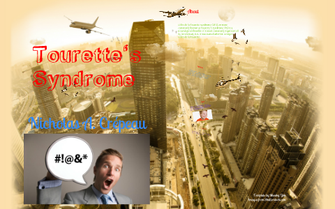 Tourette's Syndrome by Nick Crepeau on Prezi
