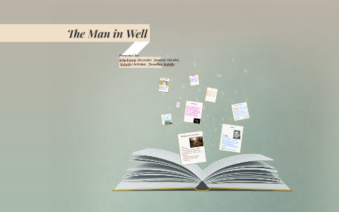 The Man in Well by Schedreeca Alexander on Prezi