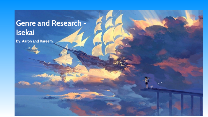 Isekai Reviewers by Aaron Mathias on Prezi