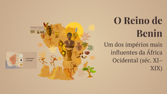 O Reino de Benin by Lucas Guimarães on Prezi