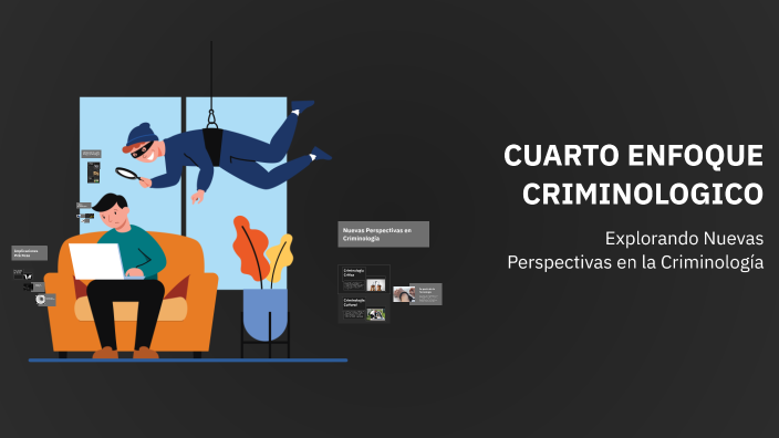 CUARTO ENFOQUE CRIMINOLOGICO by Oscar De jesus on Prezi